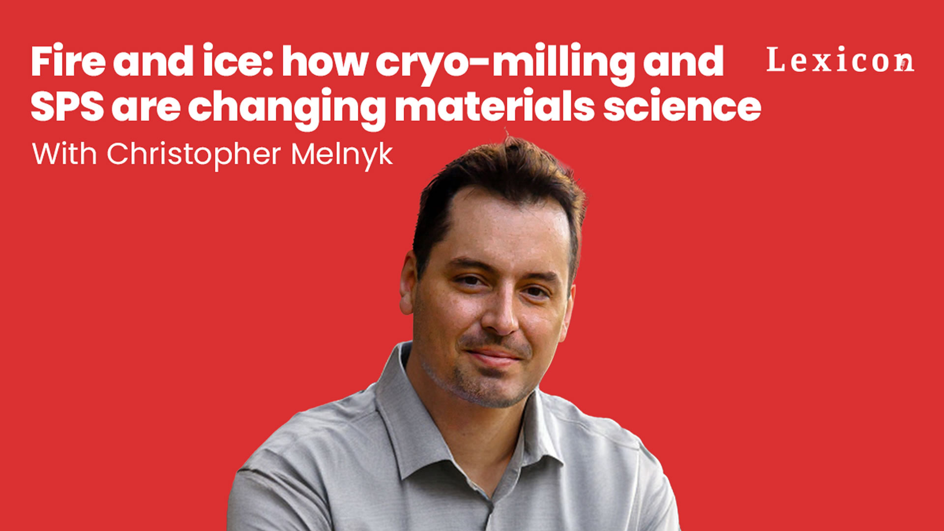 Fire and ice: how Cal Nano's cryo-milling and SPS are changing ...